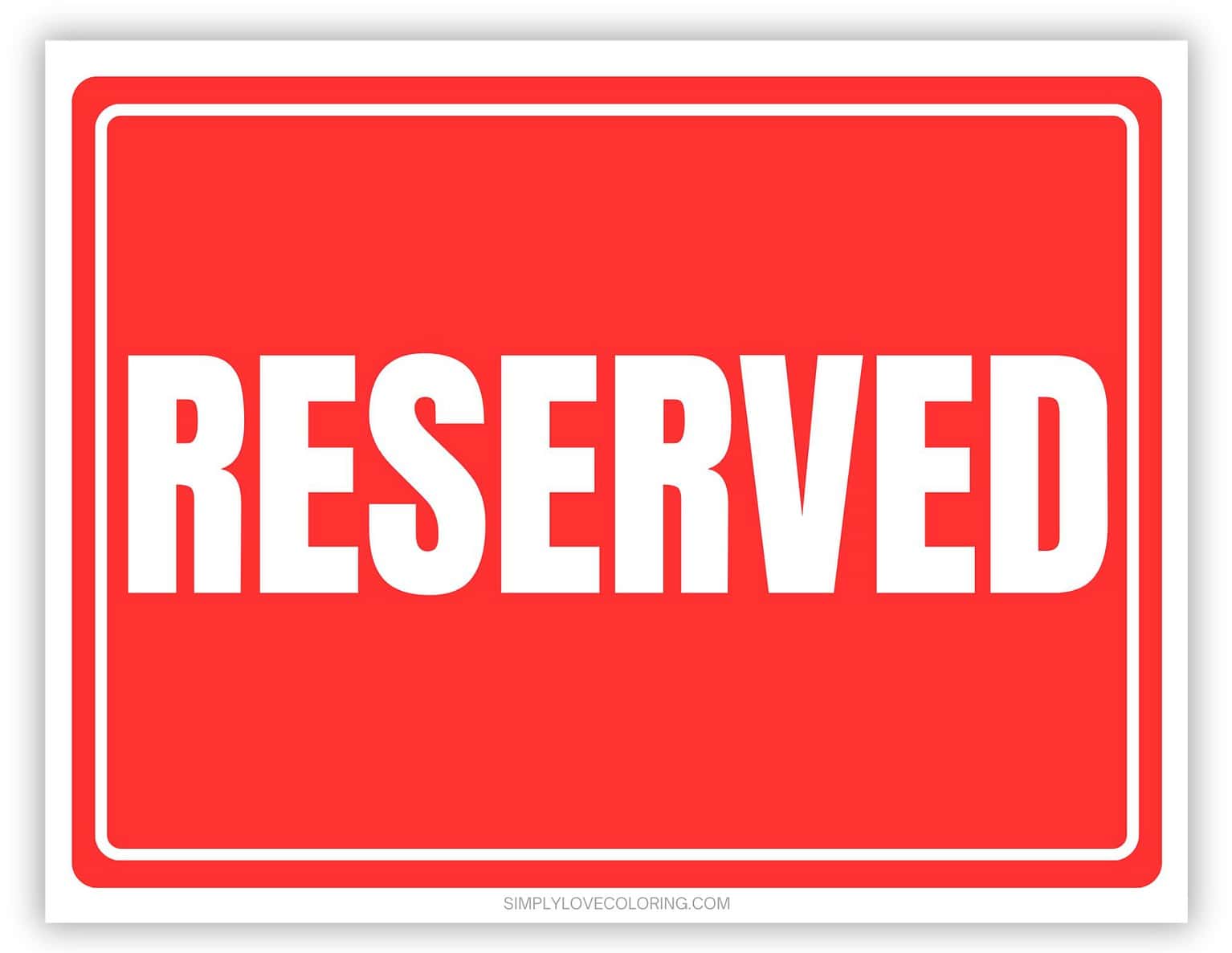 Free Printable Reserved Sign (Free PDF Download) - Simply Love Coloring