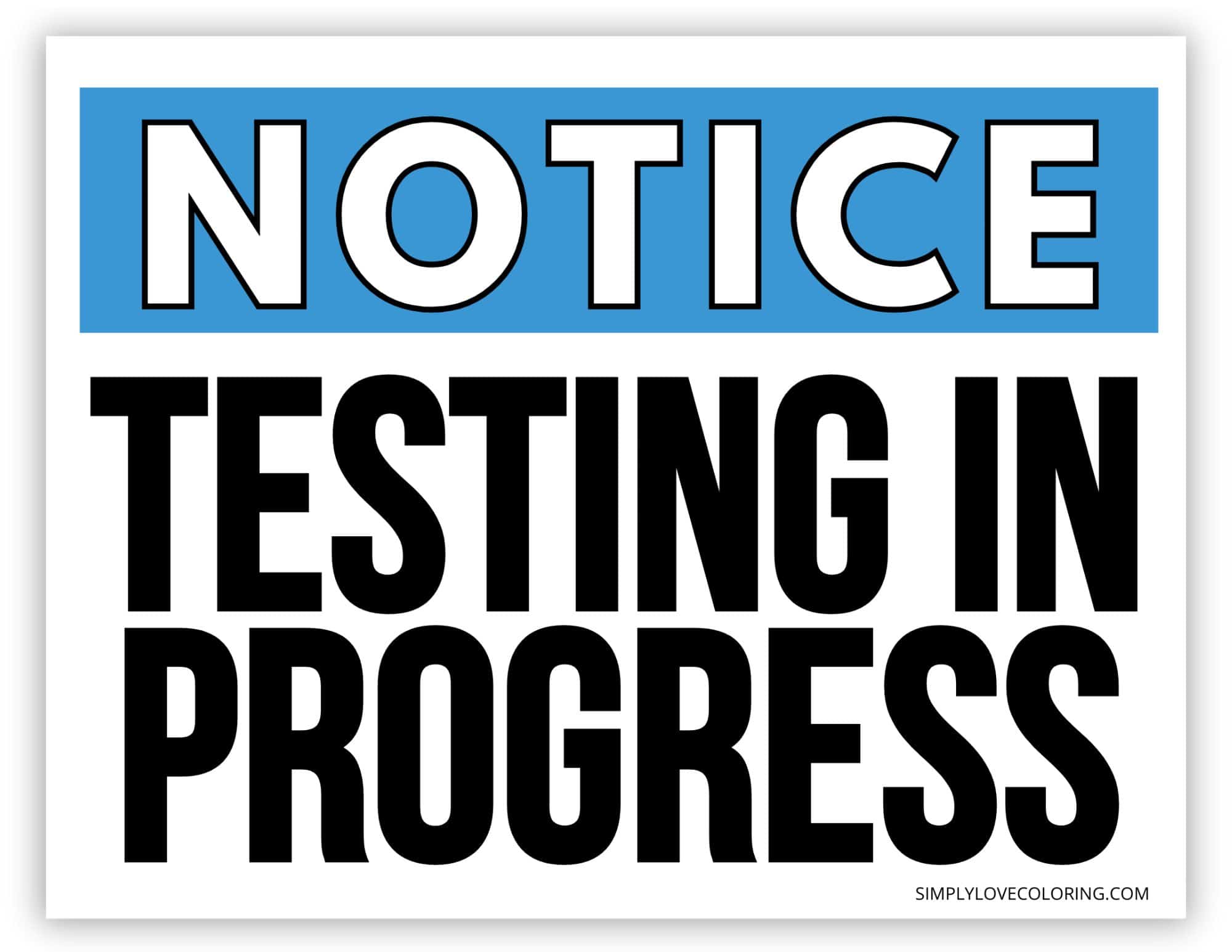 Testing in Progress Sign Printable (Free PDF Downloads) - Simply Love ...