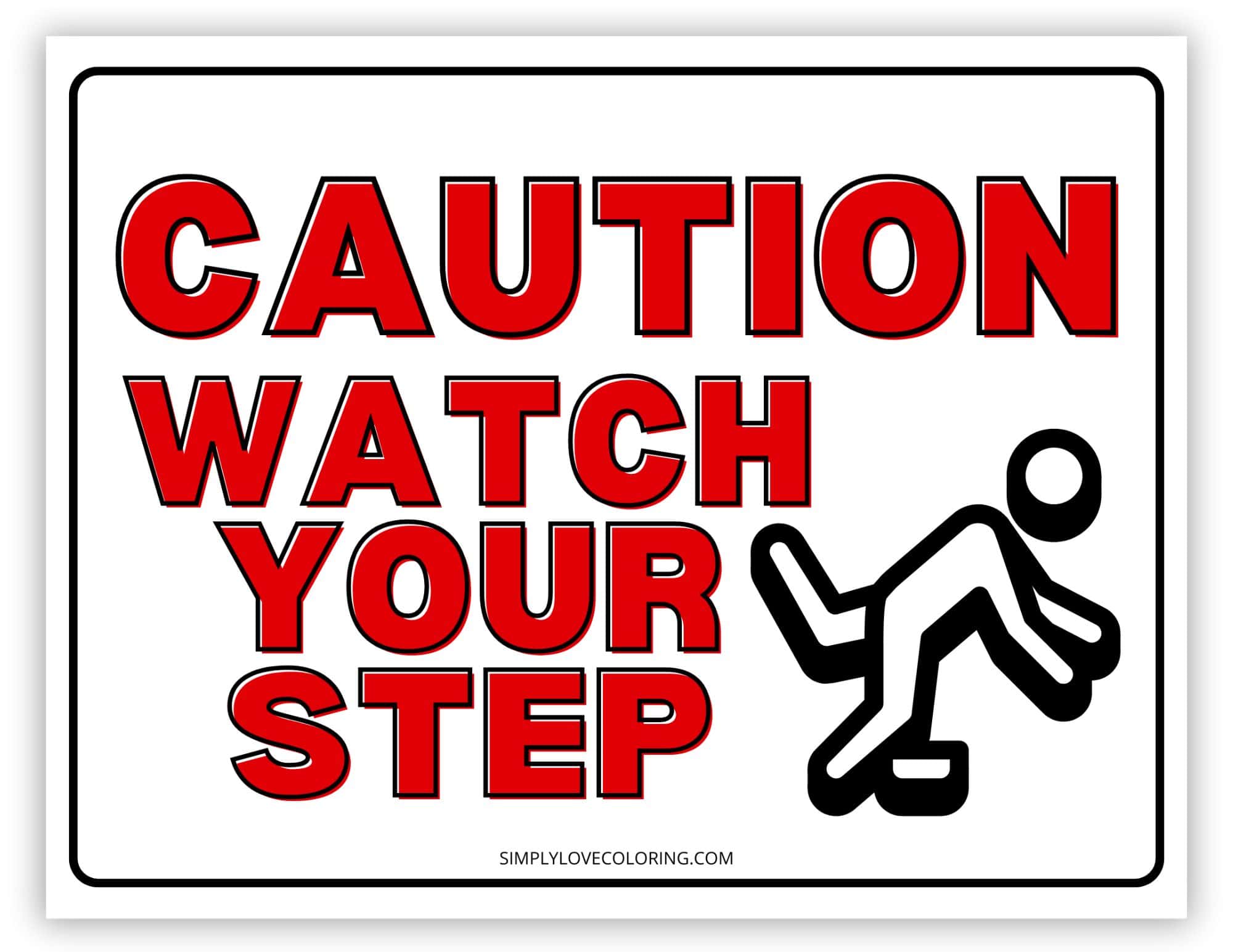 Watch Your Step Sign Printable (Free PDF Download) - Simply Love Coloring
