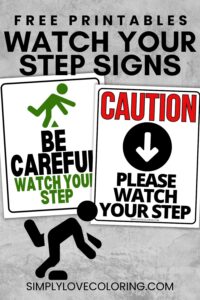 Watch Your Step Sign Printable (Free PDF Download) - Simply Love Coloring