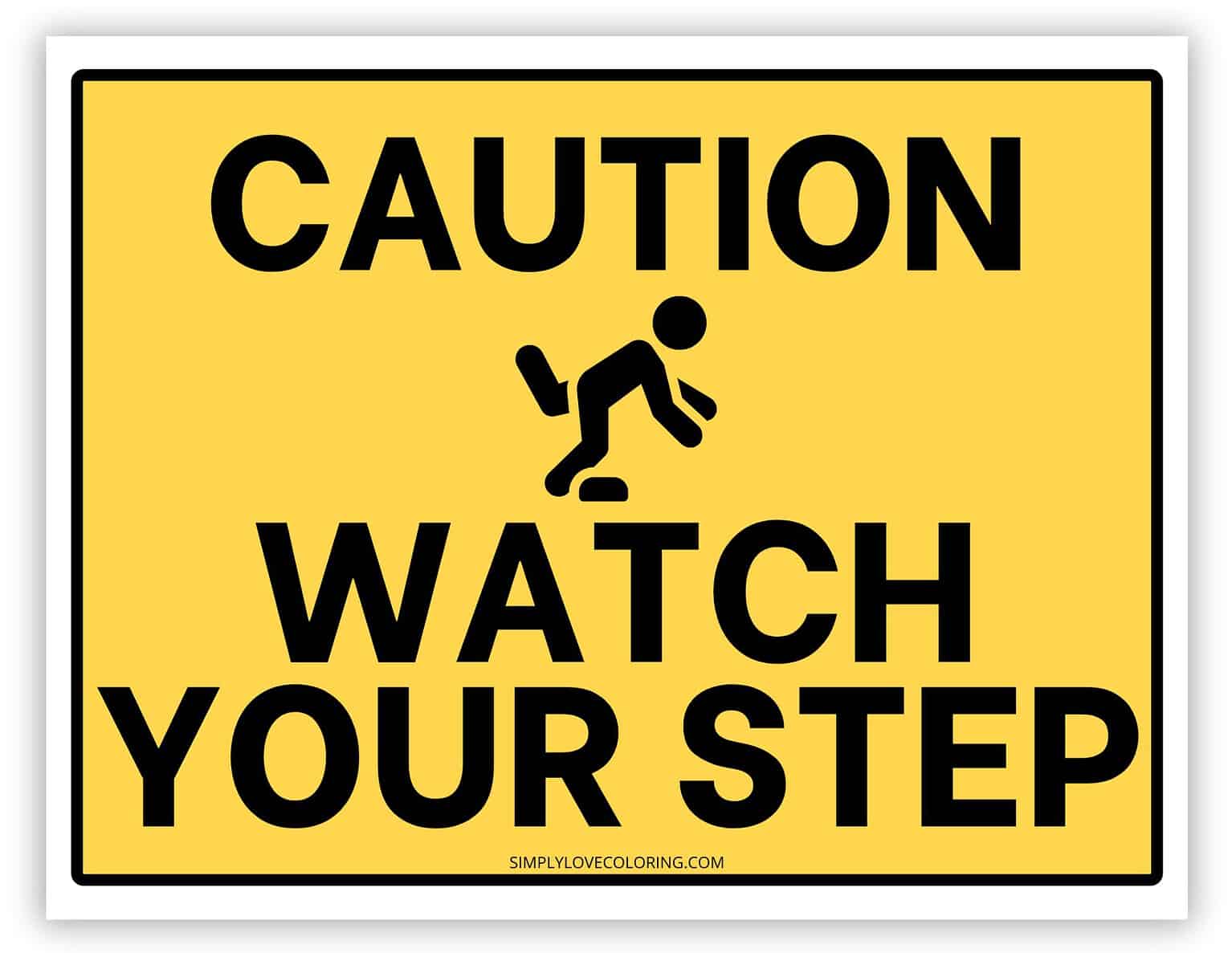 Watch Your Step Sign Printable (Free PDF Download) - Simply Love Coloring