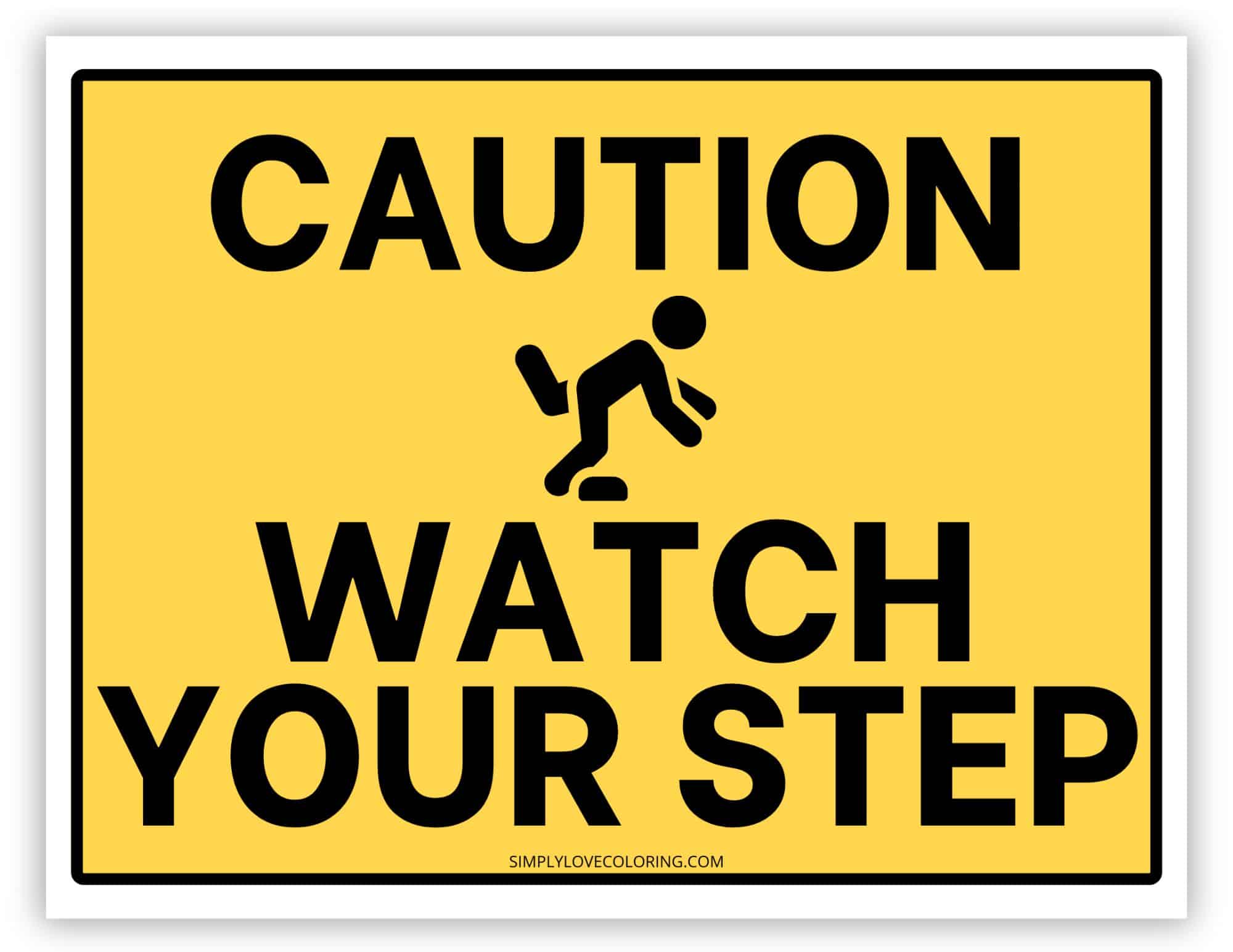 Watch Your Step Sign Printable (Free PDF Download) - Simply Love Coloring